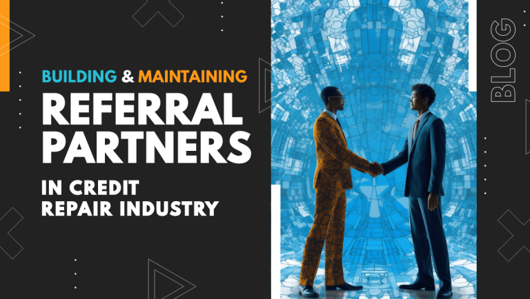 Building & Maintaining Referral Partners in Credit Repair Industry ...