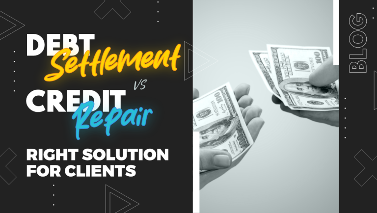Debt Settlement vs. Credit Repair: Right Solution for Clients - ScoreCEO